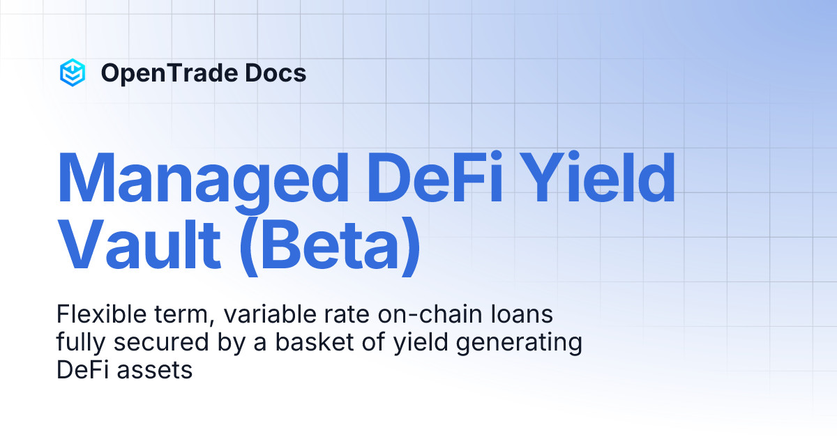 Managed DeFi Yield Vault (Beta) | OpenTrade Docs