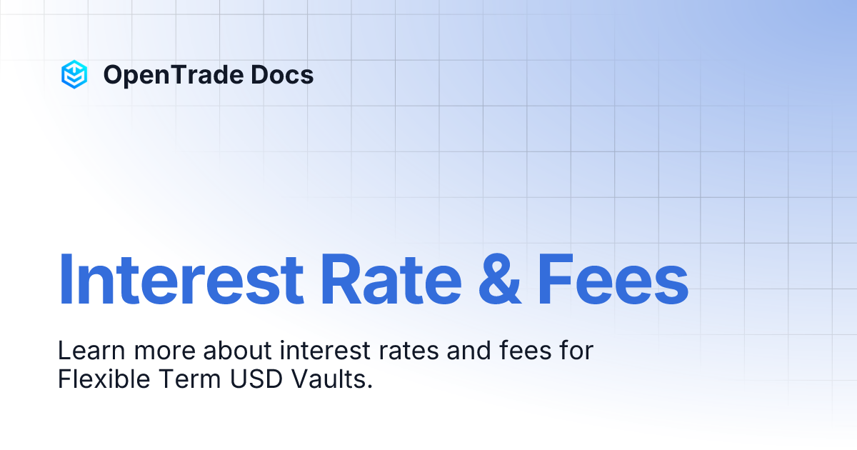 Interest Rate & Fees | OpenTrade Docs