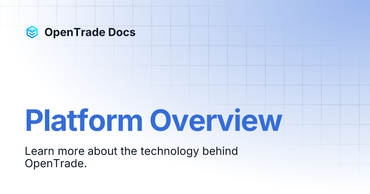 Platform Overview | OpenTrade Docs