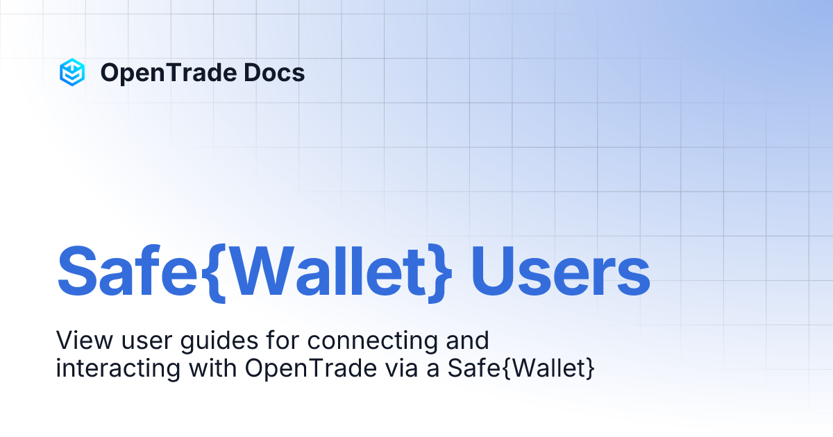 Safe{Wallet} Users | OpenTrade Docs