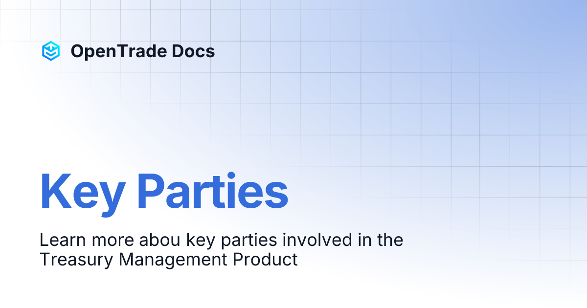 Key Parties | OpenTrade Docs
