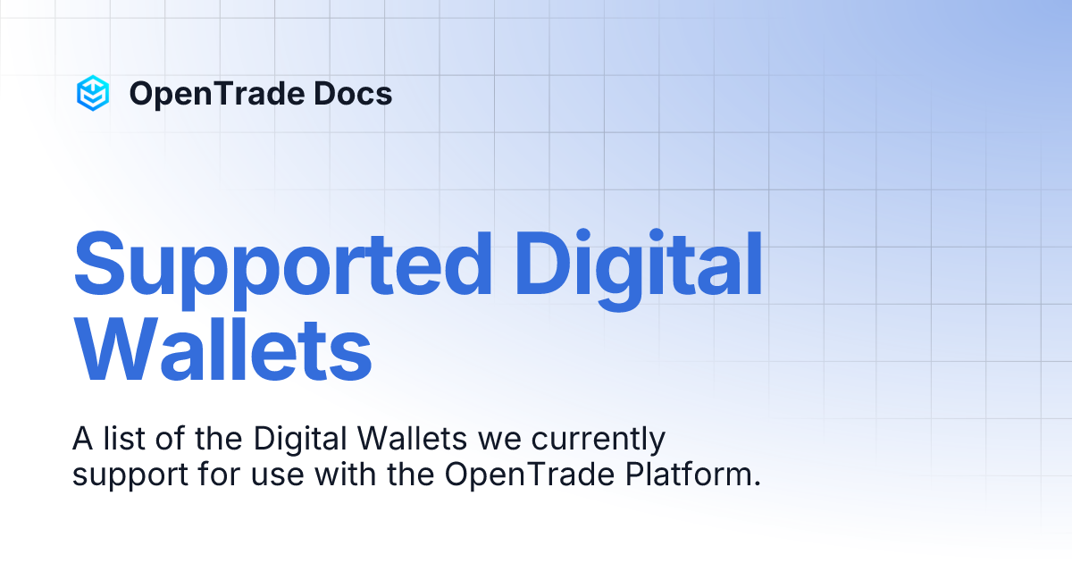 Supported Digital Wallets | OpenTrade Docs