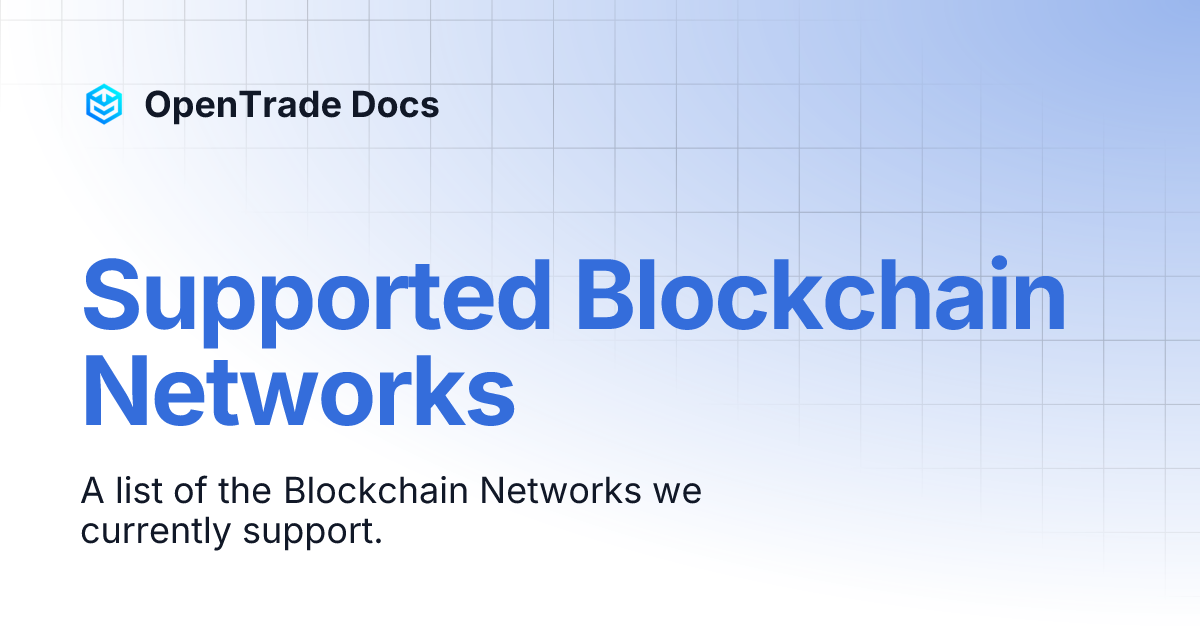 Supported Blockchain Networks | OpenTrade Docs